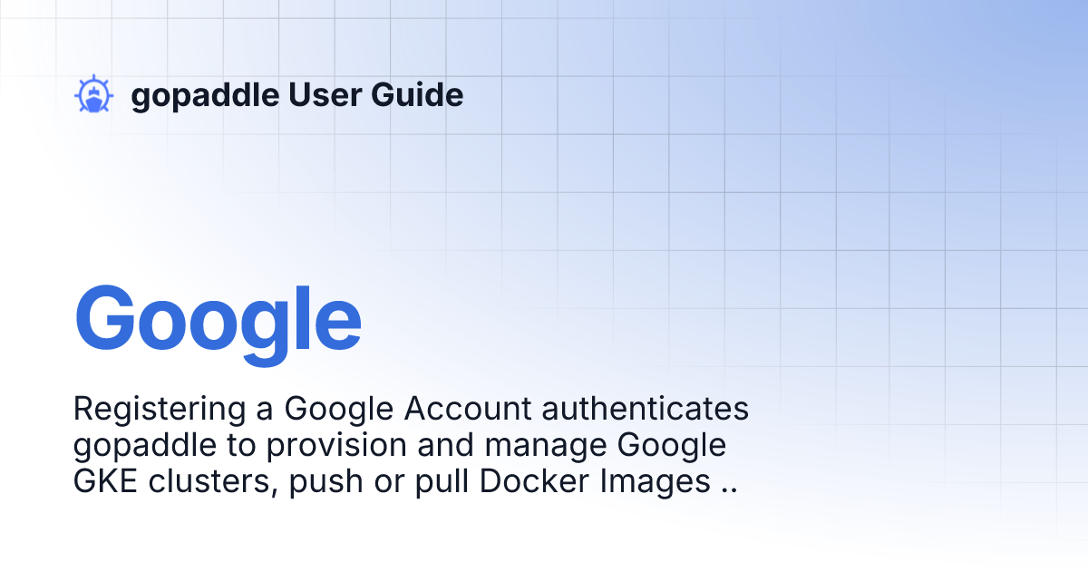Google | gopaddle User Guide