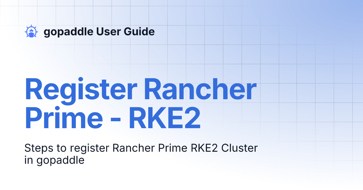 Register Rancher Prime - RKE2 | gopaddle User Guide