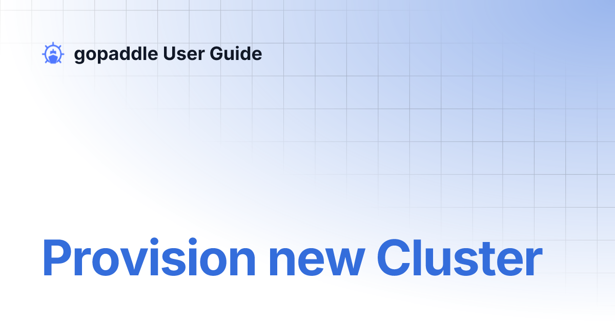 Provision new Cluster | gopaddle User Guide